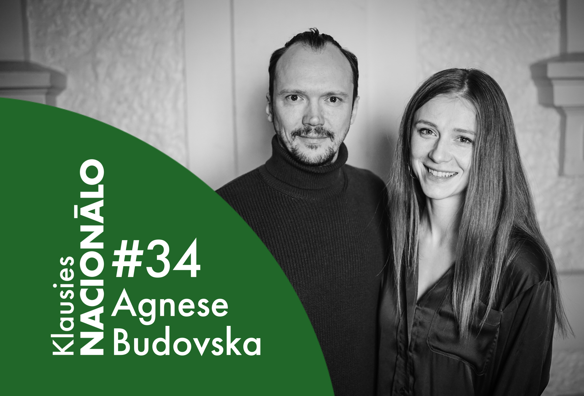 Klāt Klausies Nacionālo 34. sērija • Agnese Budovska — Latvijas ...
