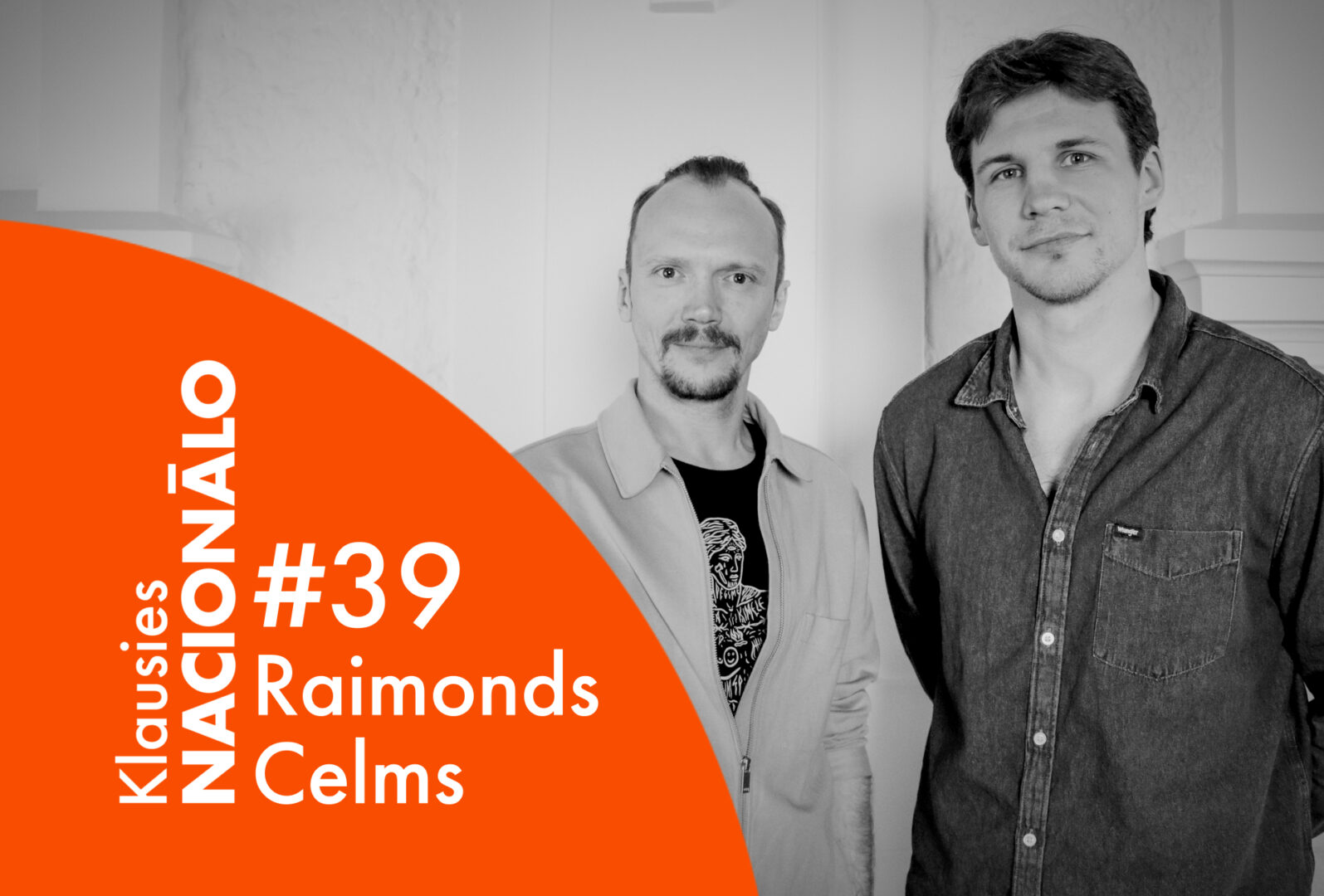 Klāt Klausies Nacionālo 39. sērija • Raimonds Celms — Latvijas ...